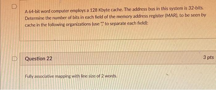 Solved A 64-bit word computer employs a 128 Kbyte cache. The | Chegg.com