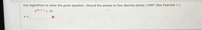 Solved Use logarithms to solve the given equation. (Round | Chegg.com