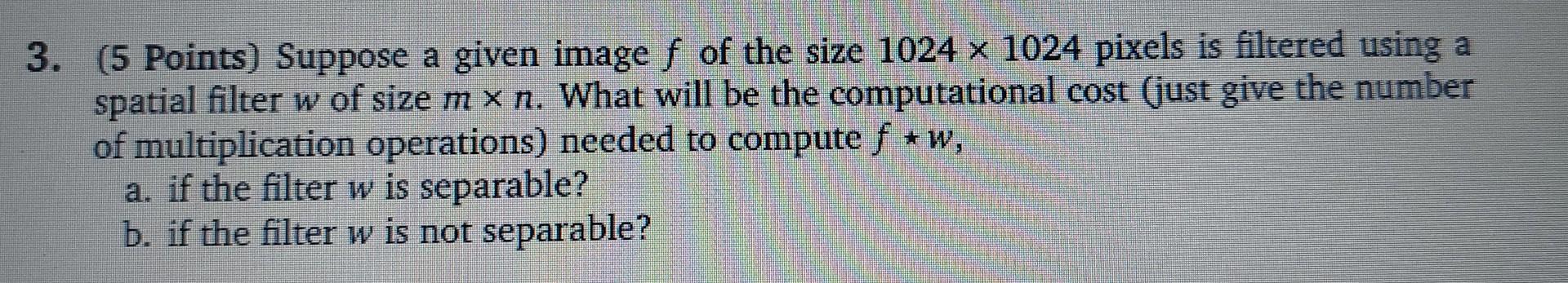 3. (5 Points) Suppose a given image f of the size | Chegg.com