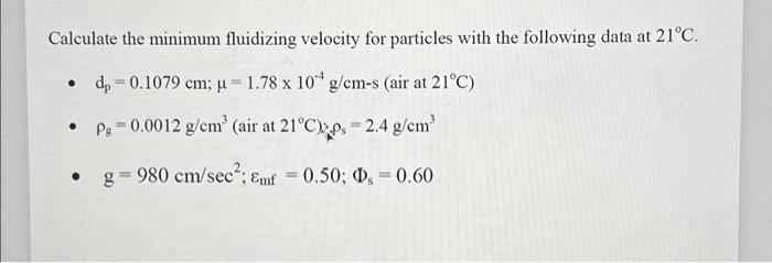 Solved Calculate the minimum fluidizing velocity for | Chegg.com
