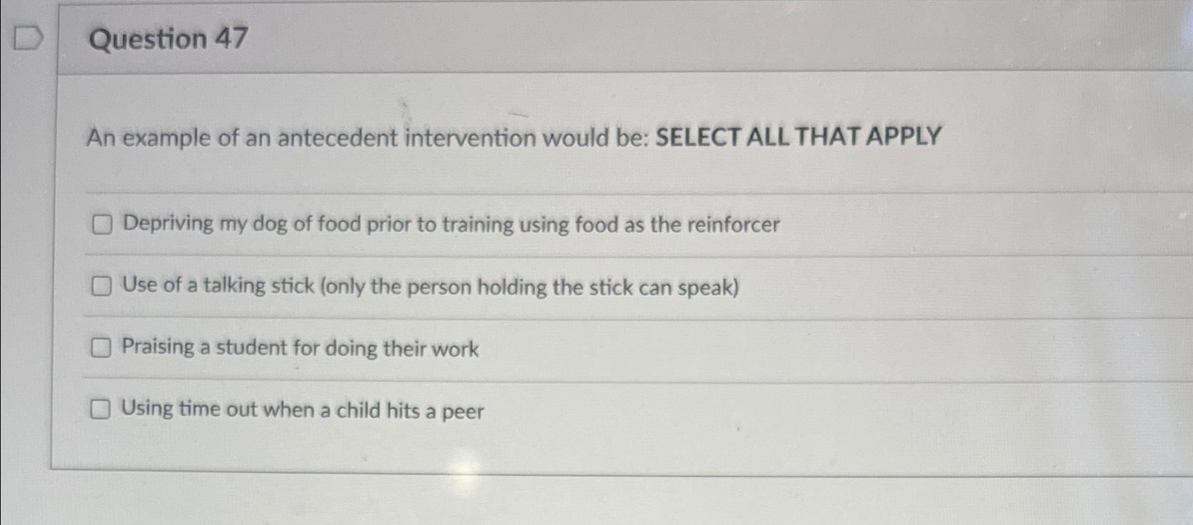 Solved Question 47An example of an antecedent intervention | Chegg.com