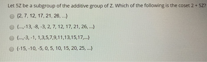Solved Let 5Z be a subgroup of the additive group of Z. | Chegg.com