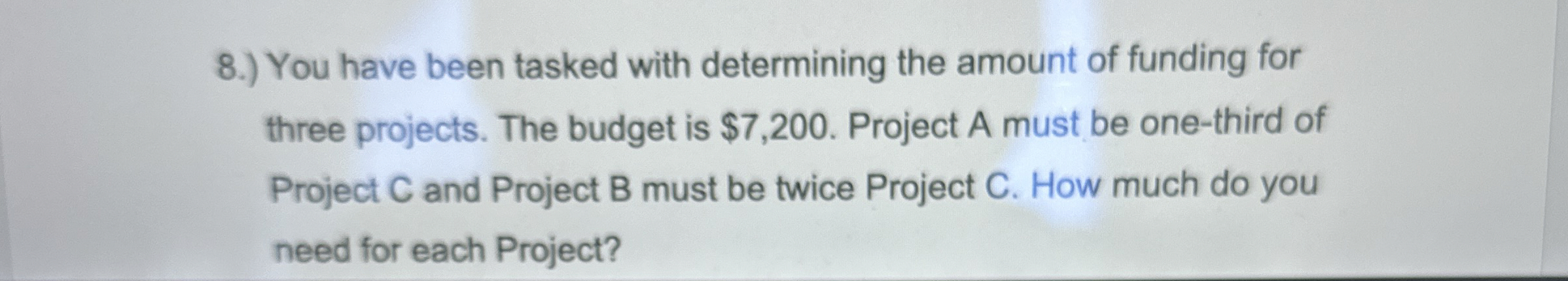 Solved 8.) ﻿You have been tasked with determining the amount | Chegg.com