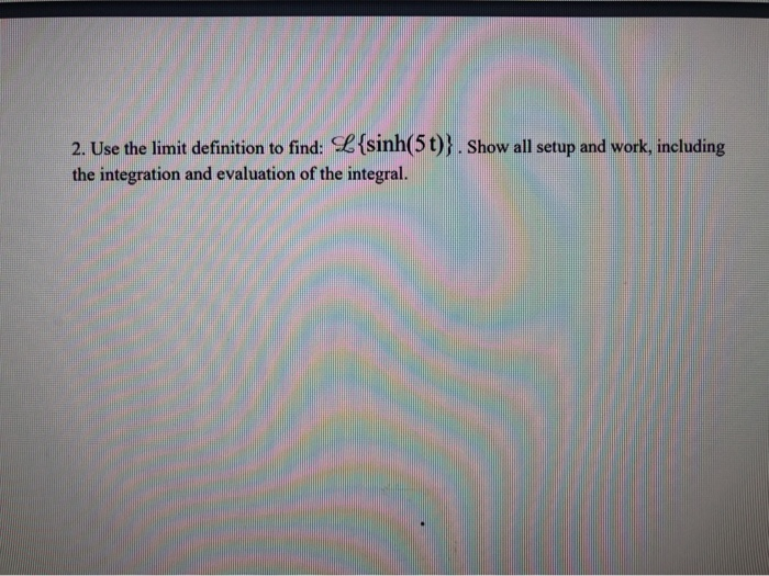 Solved 2. Use the limit definition to find: [{sinh(50)}. | Chegg.com