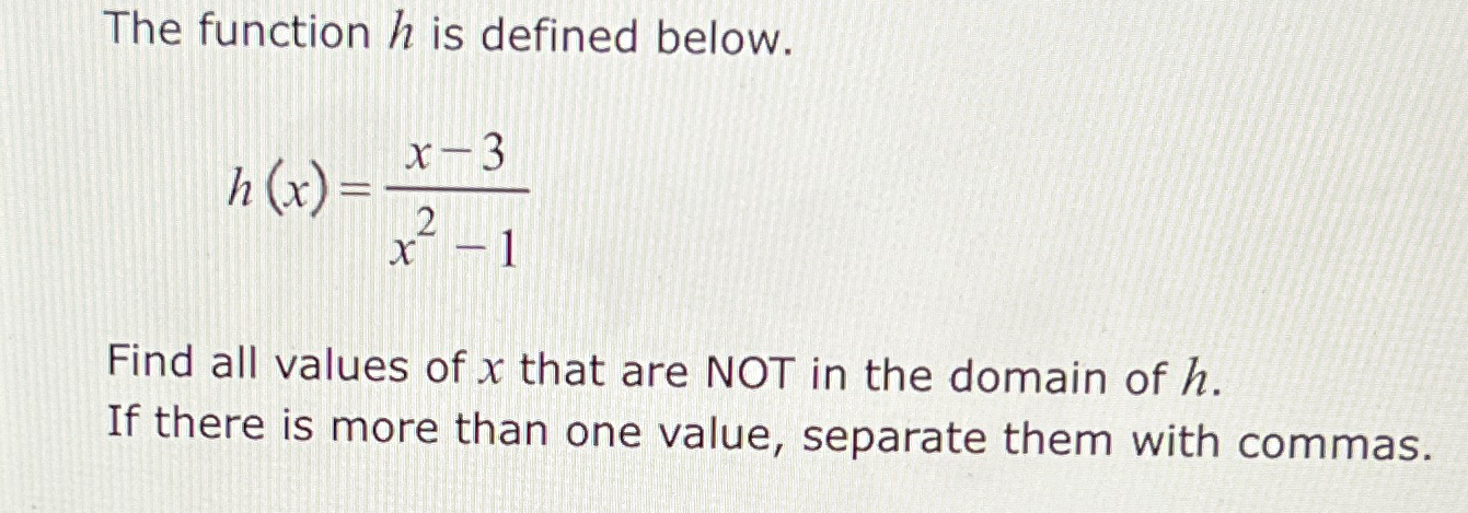 Solved The function h ﻿is defined below.h(x)=x-3x2-1Find all | Chegg.com