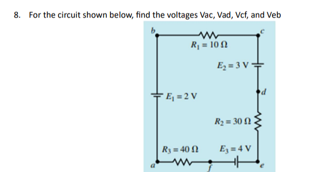 Solved For the circuit shown below, find the voltages Vac, | Chegg.com