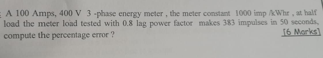 Solved A 100Amps,400 V3-phase energy meter, the meter | Chegg.com