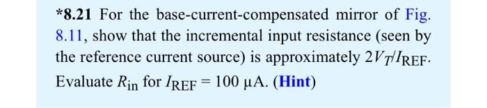 Solved *8.21 For the base-current-compensated mirror of Fig. | Chegg.com
