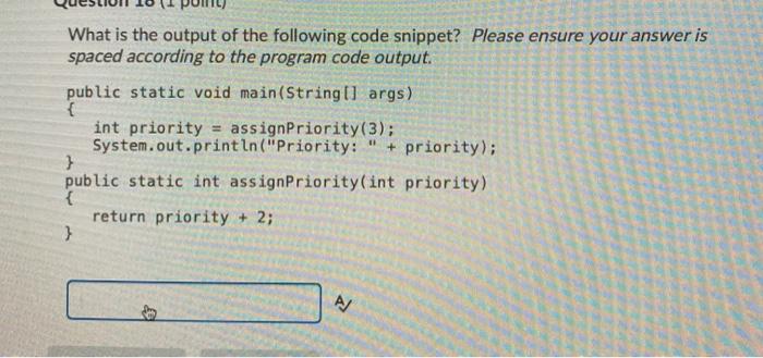Solved What is the output of the following code snippet? | Chegg.com