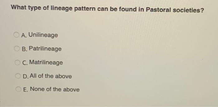 What type of lineage pattern can be found in Pastoral | Chegg.com