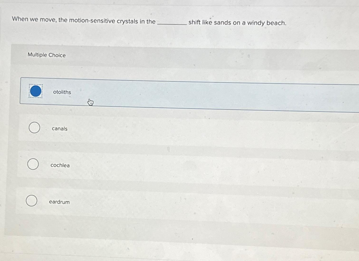 Solved When we move, the motion-sensitive crystals in | Chegg.com