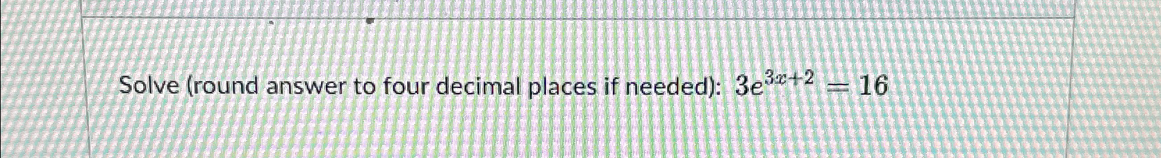 Solved Solve (round answer to four decimal places if | Chegg.com