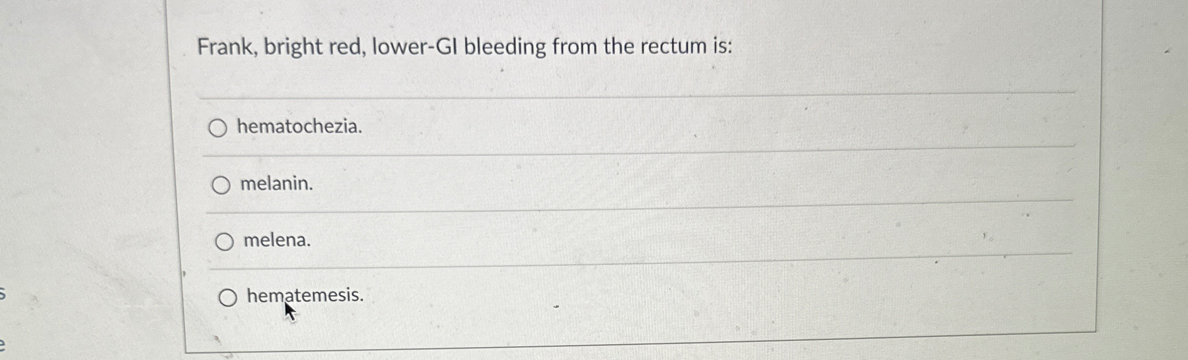 Solved Frank, bright red, lower-GI bleeding from the rectum | Chegg.com