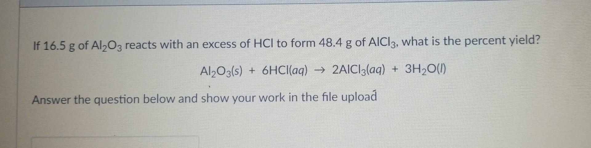 Solved If 16.5 g of Al2O3 reacts with an excess of HCl to | Chegg.com