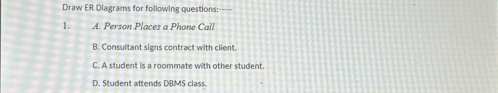 Solved Draw ER Diagrams for following questions:A. ﻿Person | Chegg.com