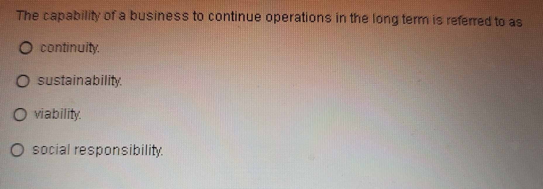 Solved The capability of a business to continue operations | Chegg.com