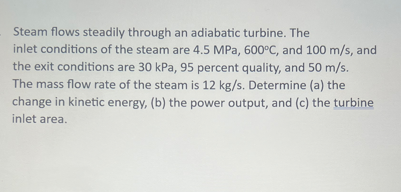 Solved Steam flows steadily through an adiabatic turbine. | Chegg.com