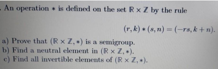 Solved An operation ∗ is defined on the set R×Z by the rule | Chegg.com