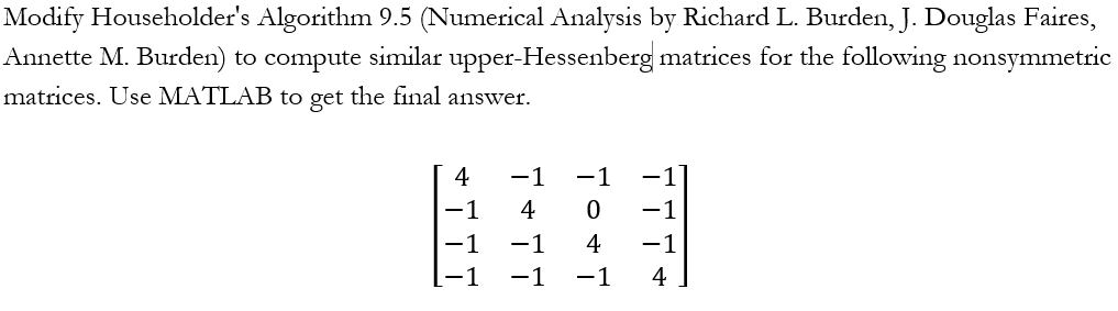 Modify Householder's Algorithm 9.5 (Numerical | Chegg.com