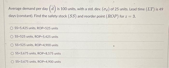 Solved Average demand per day (d) is 100 units, with a std. | Chegg.com
