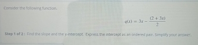 Solved Consider the following function.q(x)=3x-(2+3x)2Step 1 | Chegg.com