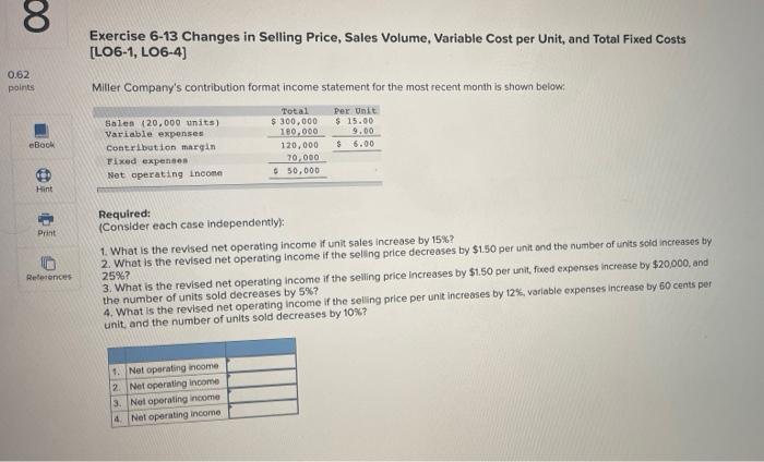 Solved Exercise 6-13 Changes in Selling Price, Sales Volume, | Chegg.com