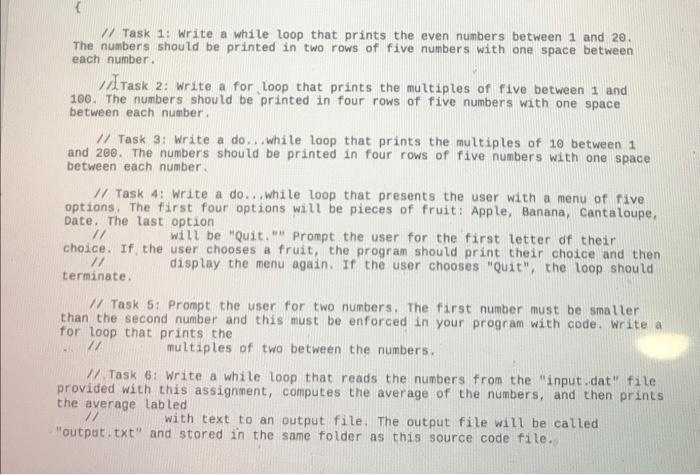 Solved { // Task 1: Write a while loop that prints the even | Chegg.com