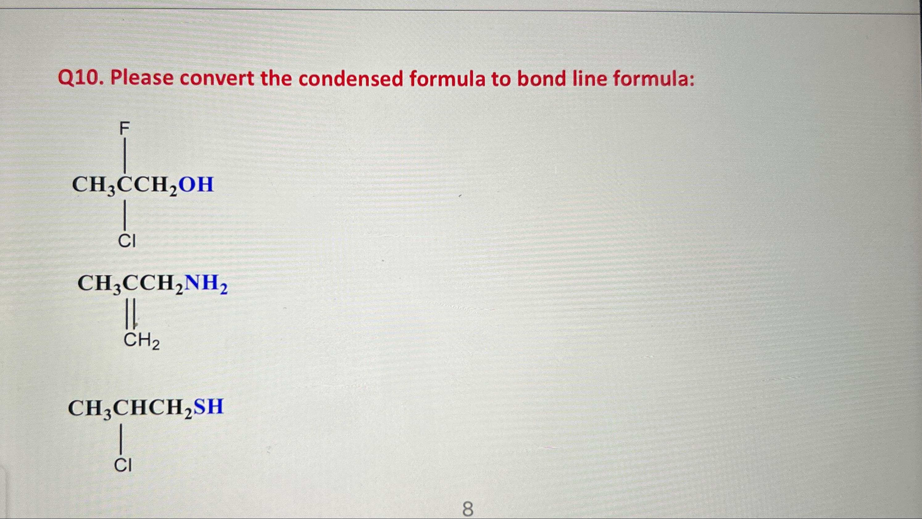 Solved Q10. ﻿Please convert the condensed formula to bond | Chegg.com