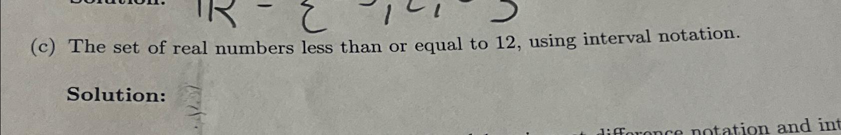 Solved (c) ﻿The set of real numbers less than or equal to | Chegg.com