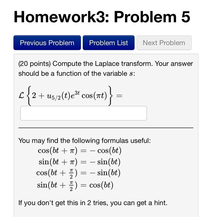 Solved Homework3: Problem 5 (20 points) Compute the Laplace | Chegg.com Solved Homework3: Problem 5 (20 points) Compute the Laplace | Chegg.com