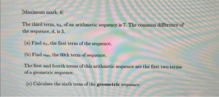 Solved [Maximum mark: 6] The third term, u3, of an | Chegg.com