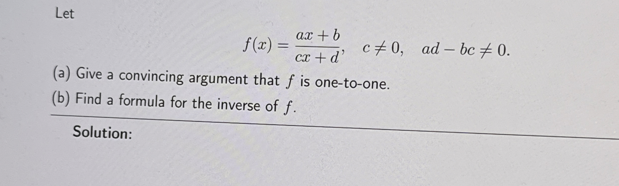 Solved Letf(x)=ax+bcx+d,c≠0,ad-bc≠0(a) ﻿Give a convincing | Chegg.com