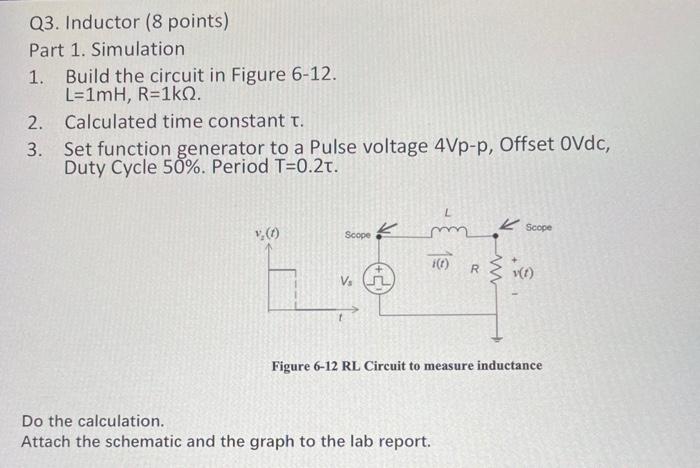 Solved Q3. Inductor (8 points) Part 1. Simulation 1. Build | Chegg.com