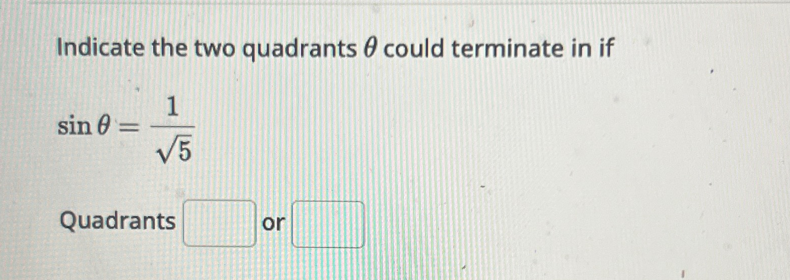 Solved Indicate the two quadrants θ ﻿could terminate in | Chegg.com