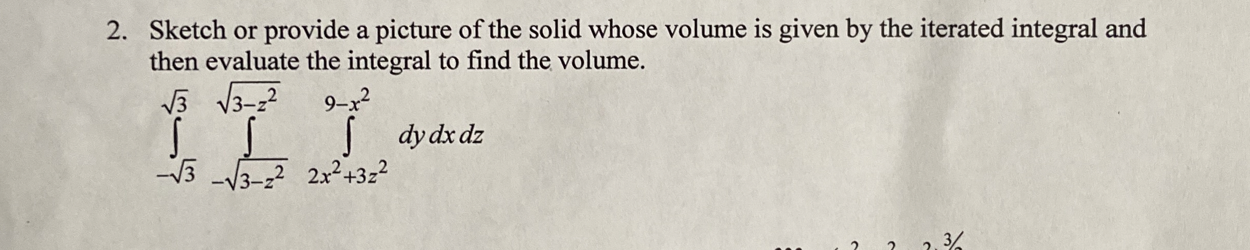 Solved by an EXPERT Sketch or provide a picture of the solid whose ...
