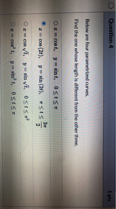 Solved Question 5 1 pts Consider the parametrized curve x = | Chegg.com
