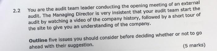 Solved 2.2 You are the audit team leader conducting the | Chegg.com