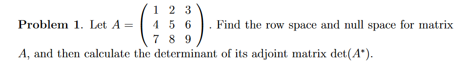 Let A = 1 2 34 5 67 8 9 . ﻿Find the row space and | Chegg.com