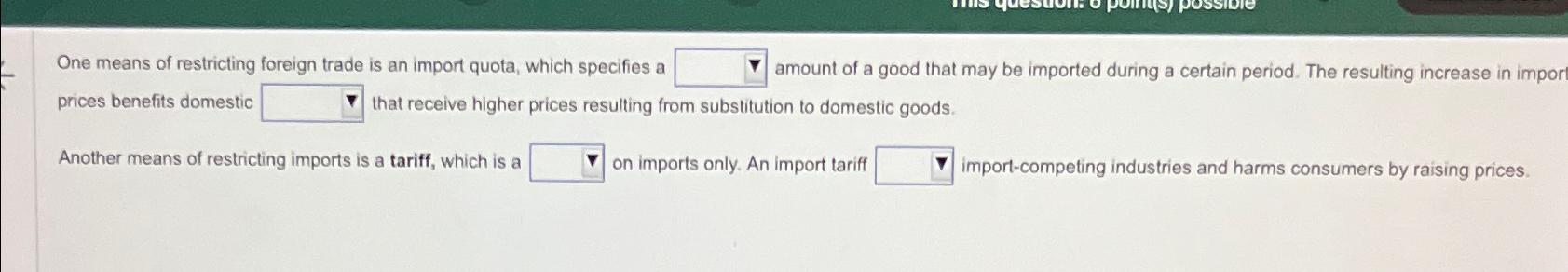 Solved One means of restricting foreign trade is an import | Chegg.com