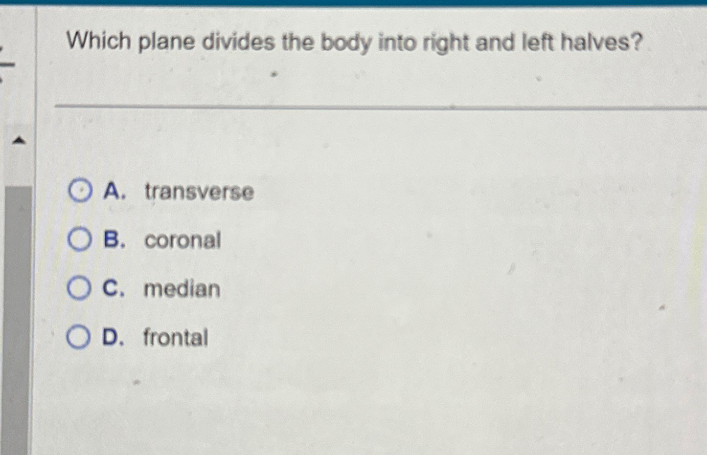 Solved Which plane divides the body into right and left | Chegg.com