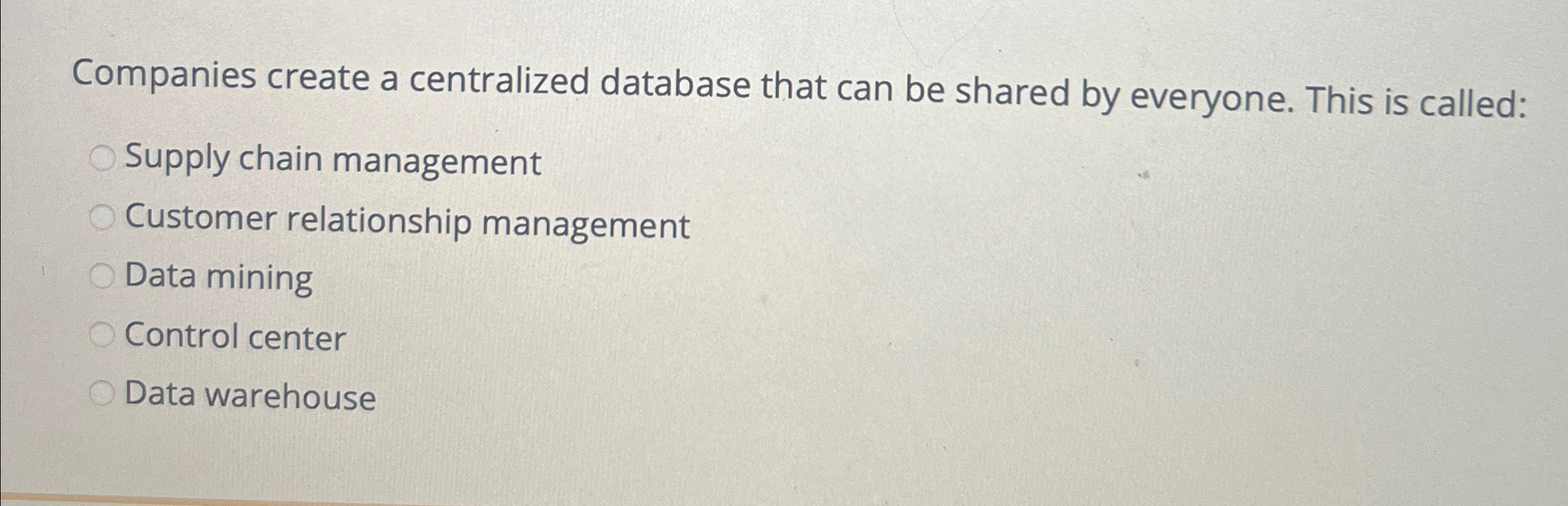 Solved Companies create a centralized database that can be | Chegg.com