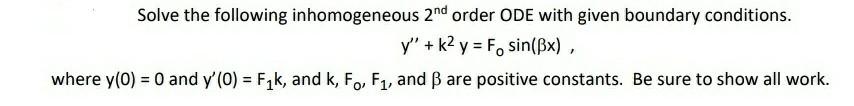 Solved Solve the following inhomogeneous 2nd order ODE with | Chegg.com