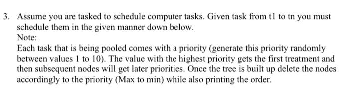 Solved Assume you are tasked to schedule computer tasks. | Chegg.com