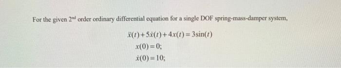 Solved For the given 2nd order ordinary differential | Chegg.com