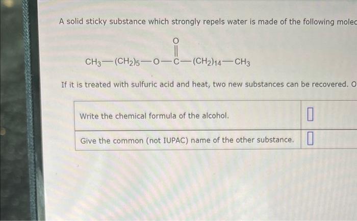 Solved A solid sticky substance which strongly repels water | Chegg.com