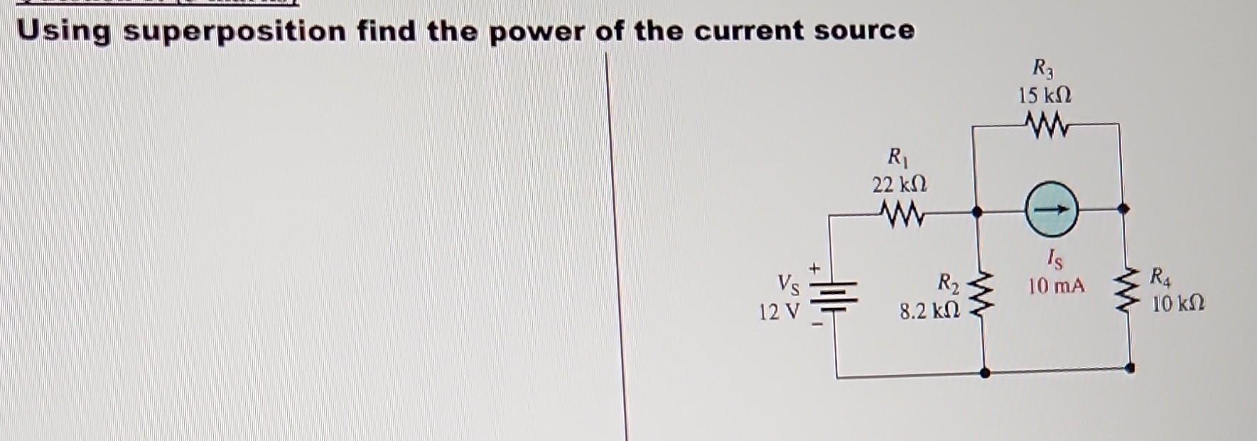 Solved Using superposition find the power of the current | Chegg.com