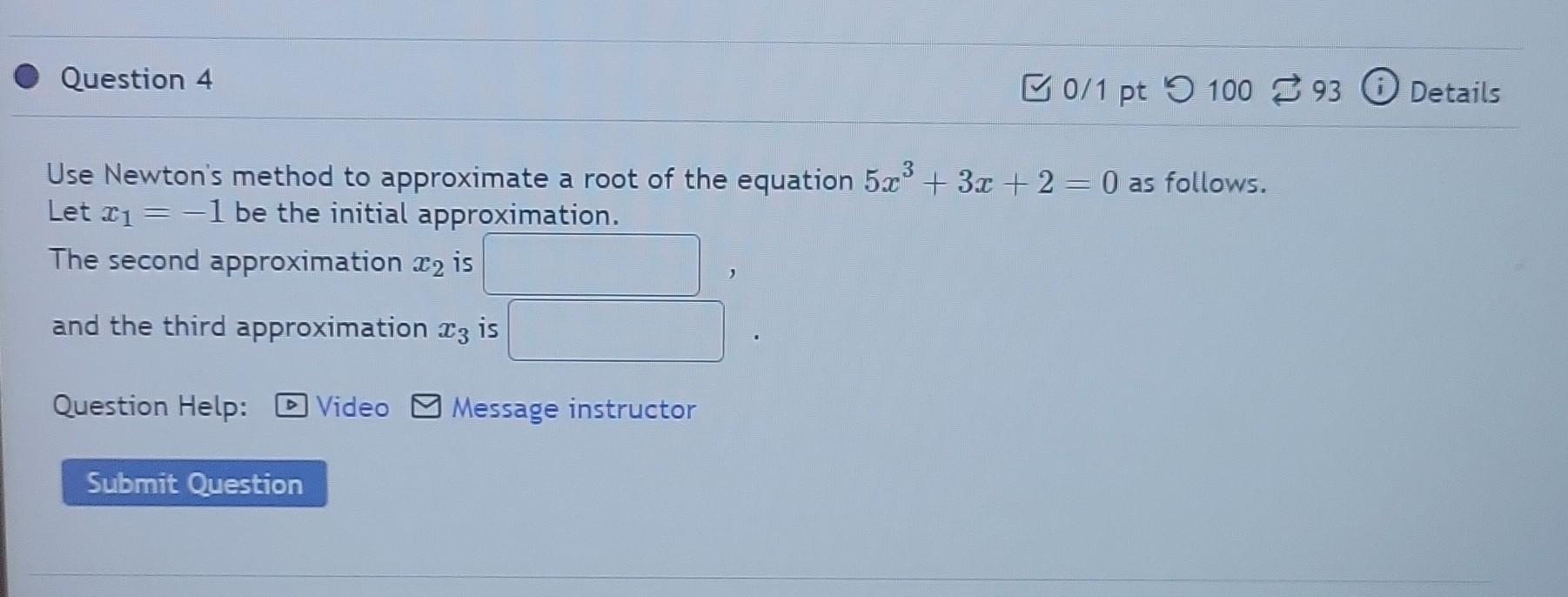 Solved Use Newton's method to approximate a root of the | Chegg.com