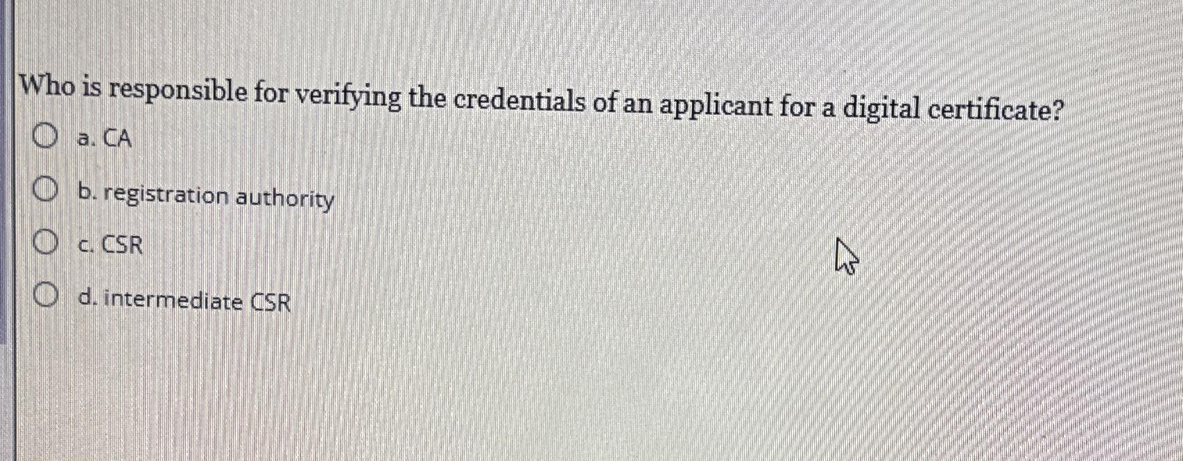 Solved Who is responsible for verifying the credentials of | Chegg.com