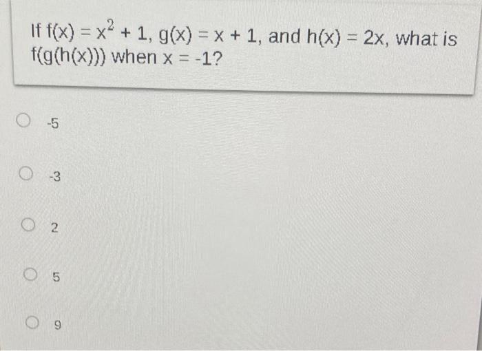Solved If f(x) = x2 + 1, g(x) = x + 1, and h(x) = 2x, what | Chegg.com