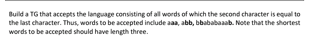 Solved Build a TG that accepts the language consisting of | Chegg.com
